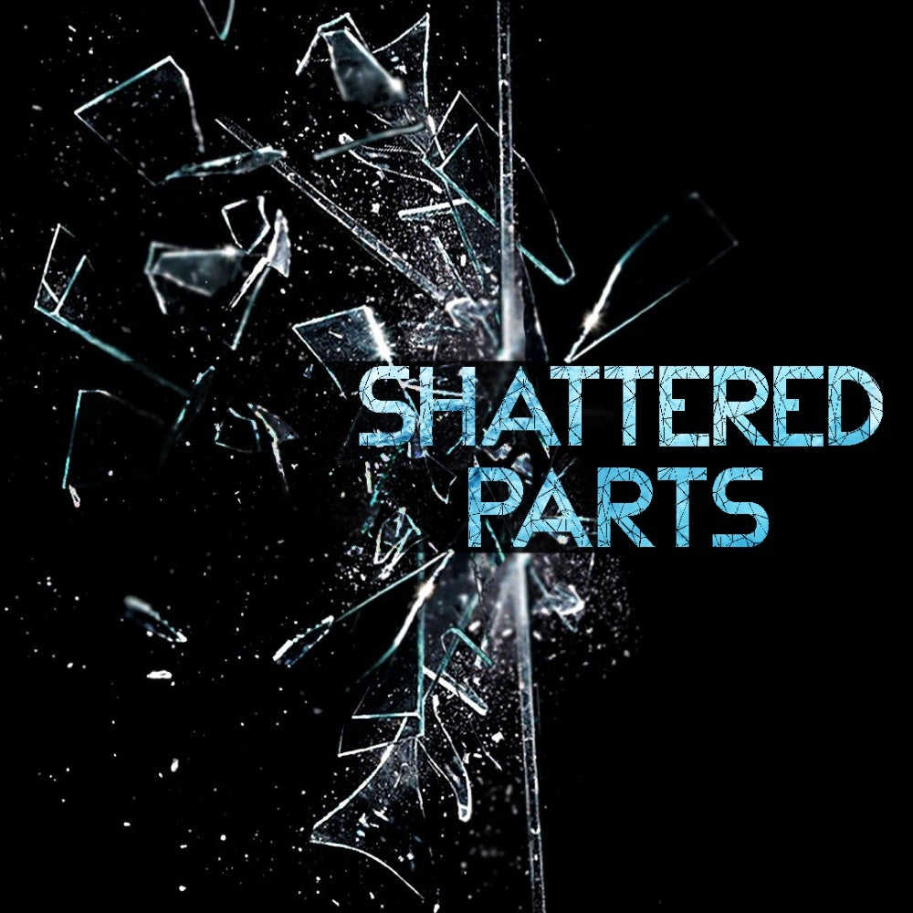 SHATTERED PARTS | triple j Unearthed