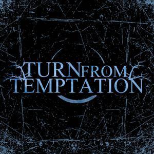 Turn From Temptation | triple j Unearthed