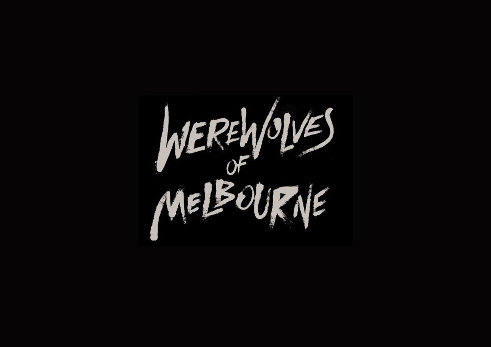 Werewolves of Melbourne | triple j Unearthed