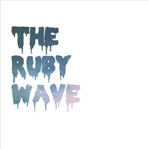 The Ruby Wave | triple j Unearthed