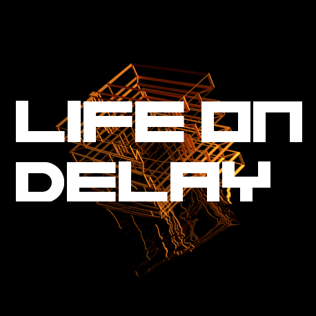 Life On Delay | triple j Unearthed