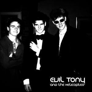 Evil Tony & the Helicopters | triple j Unearthed