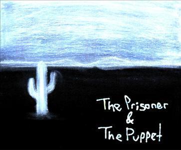 The Prisoner and The Puppet | triple j Unearthed