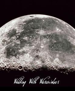 Walking With Werewolves | triple j Unearthed