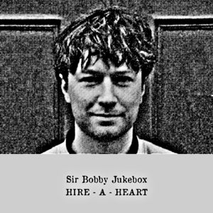 Sir Bobby Jukebox | triple j Unearthed