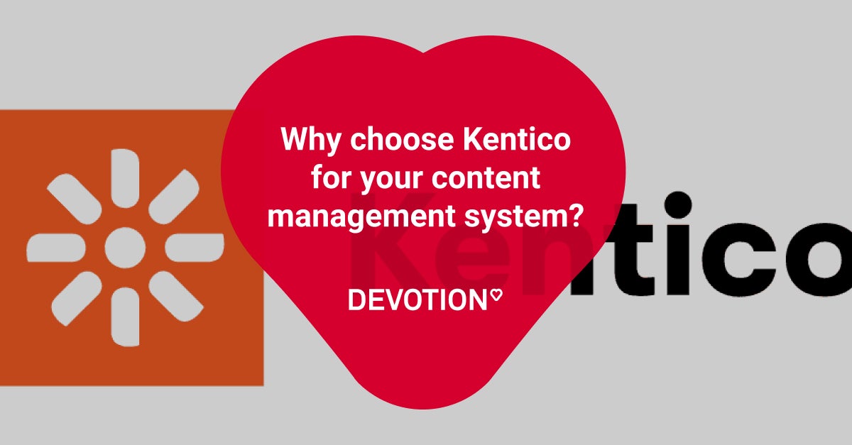 Why choose Kentico for your CMS | Kentico | Devotion
