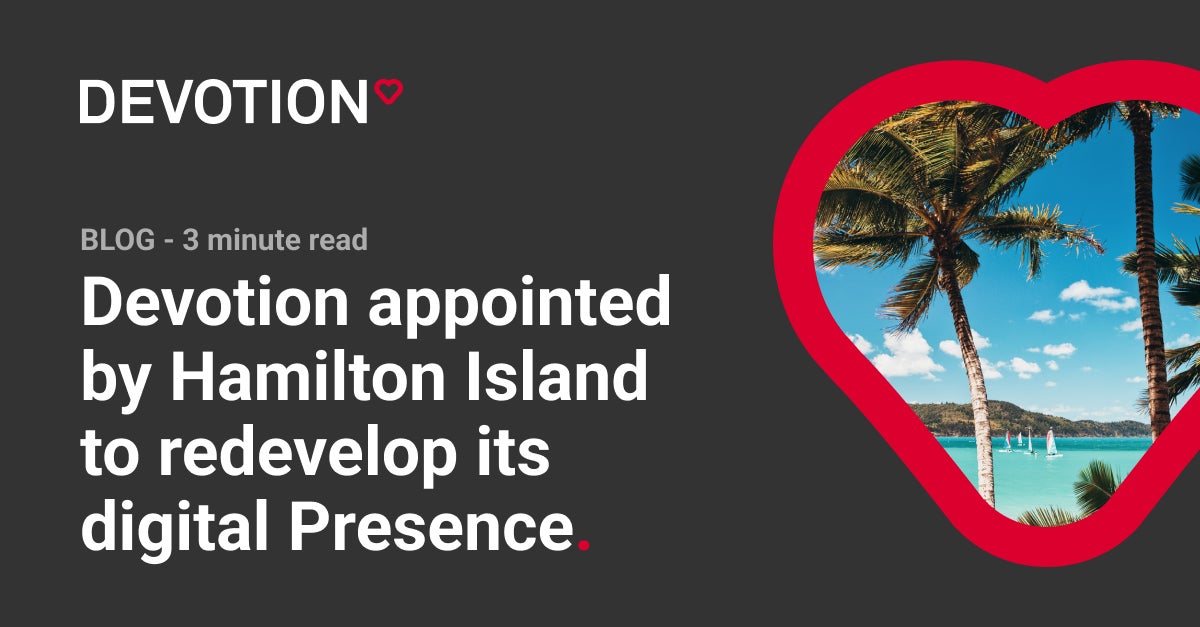 Devotion appointed by Hamilton Island for digital rollout.