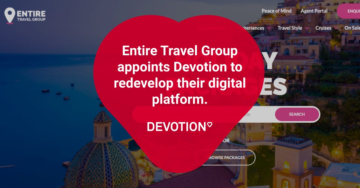 Entire Travel Group appoint Devotion | Client Win | Devotion
