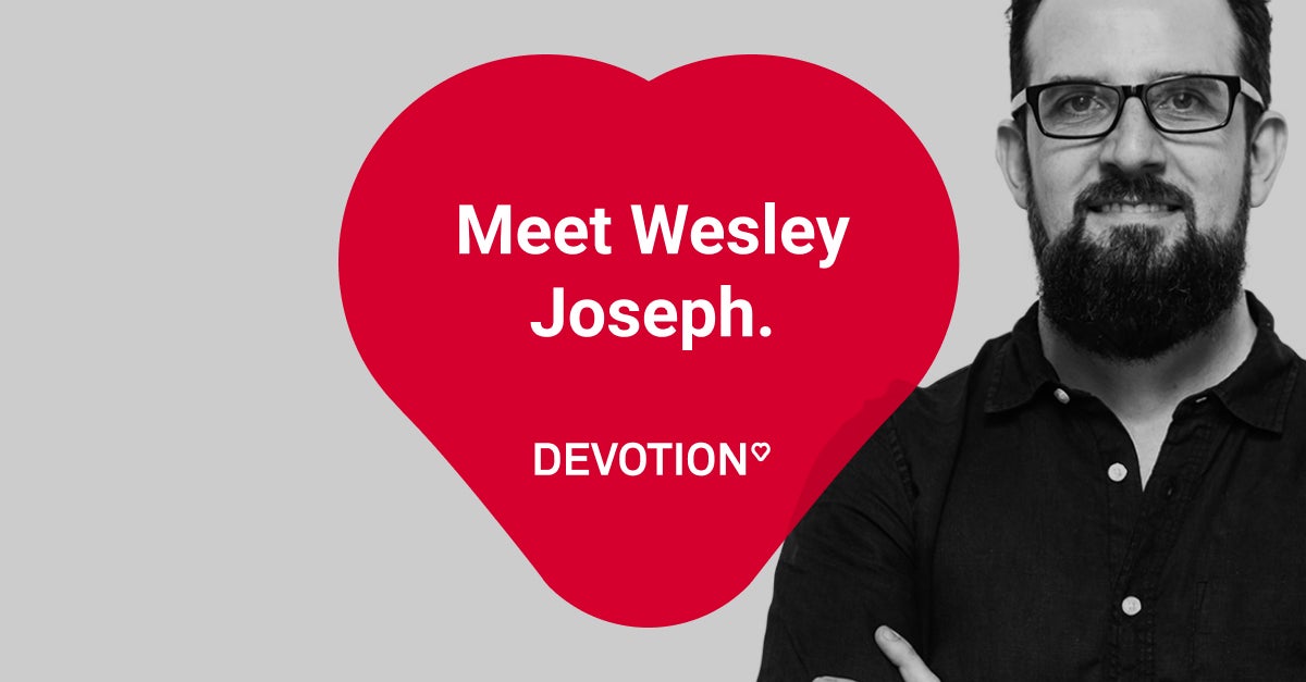 Meet Wesley Joseph | Devotee | Devotion